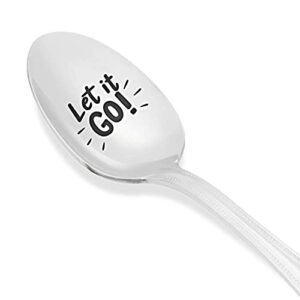 Gift for Co workers - Let It Go Engraved Spoon Gift forFriends | Aafirmation Gift Boyfriend | Inspirational Encouragement Gift for Daughter Son | Birthday Christmas Gift for Men Women - 7 Inch Spoon