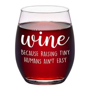 raising tiny humans ain’t easy wine glass, funny stemless wine glass for dad mom new parents women men, novelty gag gifts for christmas birthday mother’s day father’s day from kids wife husband, 15oz