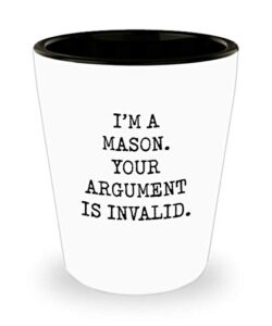 for mason i’m a mason your argument is invalid funny gag witty ideas drinking shot glass shooter birthday stocking stuffer