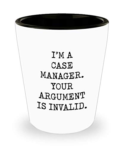 For Case Manager I'm A Case Manager Your Argument Is Invalid Funny Gag Witty Ideas Drinking Shot Glass Shooter Birthday Stocking Stuffer