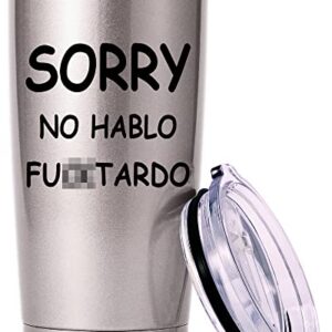 Funny Mug Gifts for Men.Sorry No Hablo Sarcastic Novelty Cup Joke Great Gag Gift Idea Tumbler for Men Women Office Work Adult Humor Employee Boss Coworkers(20oz Stainless Steel)