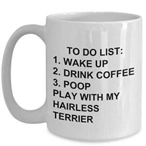 Hairless Terrier Owner Mug Dog Lovers To Do List Funny Coffee Mug Tea Cup Gag Mug for Men Women