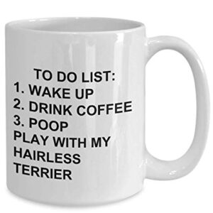 Hairless Terrier Owner Mug Dog Lovers To Do List Funny Coffee Mug Tea Cup Gag Mug for Men Women