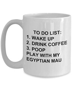 egyptian mau mug cat lovers to do list funny coffee mug tea cup gag mug for men women