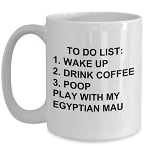 Egyptian Mau Mug Cat Lovers To Do List Funny Coffee Mug Tea Cup Gag Mug for Men Women