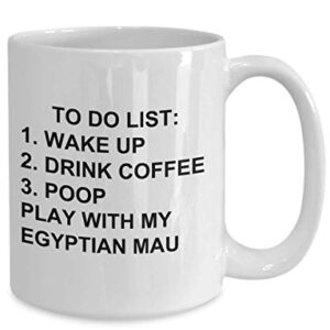 Egyptian Mau Mug Cat Lovers To Do List Funny Coffee Mug Tea Cup Gag Mug for Men Women