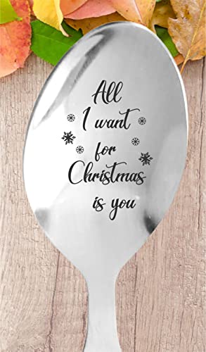 All I want for Christmas is You Engraved Spoon Gift For Christmas | Christmas Stocking Stuffer | Stainless Steel 7 inches Teaspoon