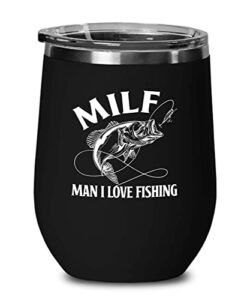 fishing black edition wine tumbler 12oz – milf man i love fishing – fishing fisherman fish lover retirement hook bait reel rod spooling fisher dad outdoor hobby