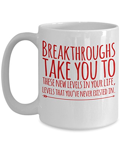 "Motivational Mug - Breakthroughs Take You To - Large Motivational Coffee Cup - Birthday Anniversary Christmas Gift Stocking Stuffer - Ideal for Husband Wife Boyfriend Girlfriend Co-worker Men Women "