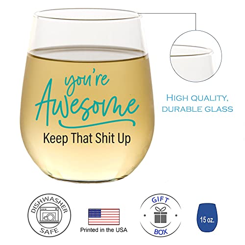 You're Awesome - Funny Wine Glass for Women, Best Friend Gift For Women, Funny Gifts for Her, Birthday Gifts for Women or Men, Unique Gift for Girlfriend, Sister, BFF, 15oz Stemless Wine Glass