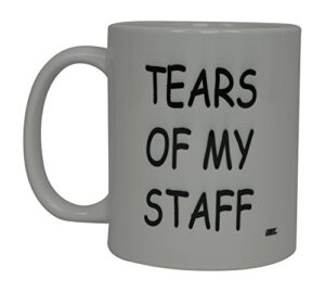 best funny coffee mug tears of my staff novelty cup joke great gag gift idea for men women office work adult humor employee boss coworkers (tears of my staff)