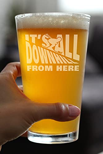 It's All Downhill From Here - Pint Glass for Beer - Unique Skiing Themed Decor and Gifts for Mountain Lovers - 16 oz Glasses