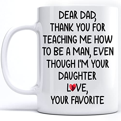 kobalo Dad Gifts From Daughter, Dear Dad Thank You For Teaching Me How To Be A Man, Even Though I'm Your Daughter Love Coffee Mug Cup Best Gift For Father's Day Funny Novelty Mugs 11oz White