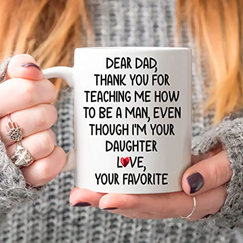 kobalo Dad Gifts From Daughter, Dear Dad Thank You For Teaching Me How To Be A Man, Even Though I'm Your Daughter Love Coffee Mug Cup Best Gift For Father's Day Funny Novelty Mugs 11oz White