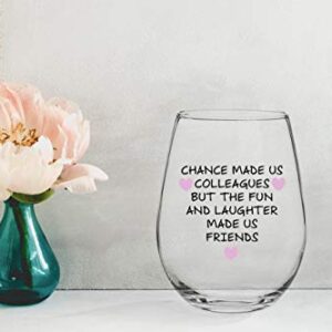 Chance Made Us Colleagues - Best Coworker BFF Gift - Perfect For Work Bestie Friend - Leaving or Going Away Present for Men and Women - 15 oz Stemless Wine Glass