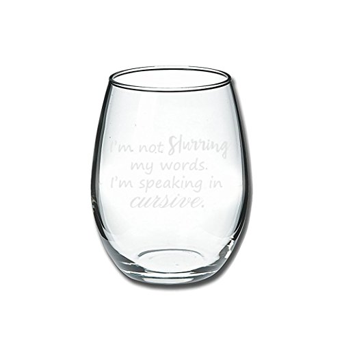 I'm Not Slurring My Words. I'm Speaking in Cursive | Cute Funny 15oz Stemless Wine Glass | Unique Gift Idea for Mom, Dad, Wife, Husband, Sister, Best Friend | Birthday Gifts for Men or Women