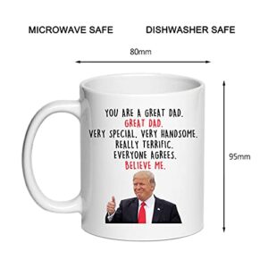 SIUNY Donald Trump Dad Coffee Mugs - Novelty Dad Gifts From Daughter/Son/Wife – You Are A Great Dad, Step-Dad, Daddy, Pappy Gag Gifts for Birthday/Christmas 11oz(dad gifts)