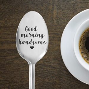 Weefair Good Morning Handsome | Gift for Him | Valentine's Day Gift | Long Distance Gifts | Engraved Spoon 7'' | Christmas Stocking Stuffer, Silver