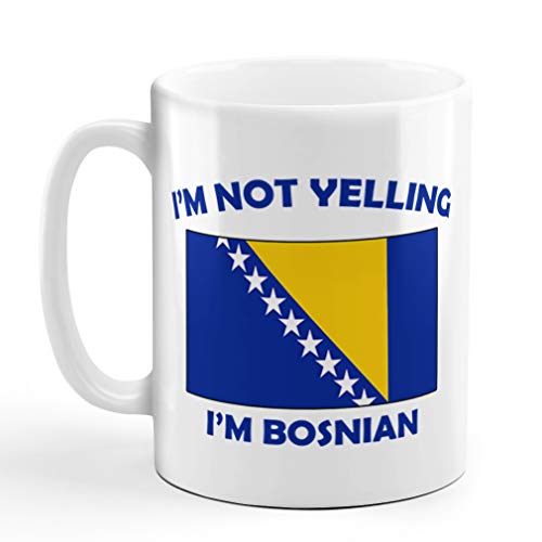 I'M Not Yelling I Am Bosnian Bosnia Herzegovina Bosnians Coffee Tea Mug Cup Holiday Christmas Hanukkah Gift For Men & Women