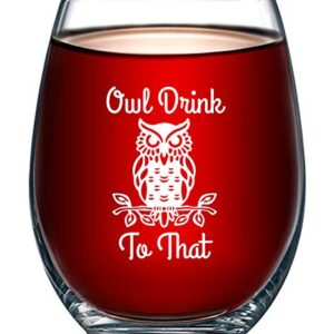 Owl Drink To That Funny 15 Ounce Stemless Wine Glass | Perfect Birthday Owl Themed Gift For Men or Women | Owls Kitchen Decor and Decorations | Unique Owl Housewarming Gifts