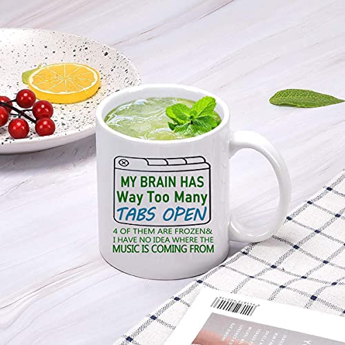 FATTEMD My Brain Has Way Too Many Tabs Open 4 Of Them Are Frozen - 11 OZ Funny Coffee Mugs