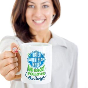 I Hate It When I Plan My Day Funny Crazy Adult Humor Jokes Coffee & Tea Mug, Party Favors, Prizes, Supplies, Stocking Stuffers & Odd Adulting Gag Giftables For Adults (15oz)