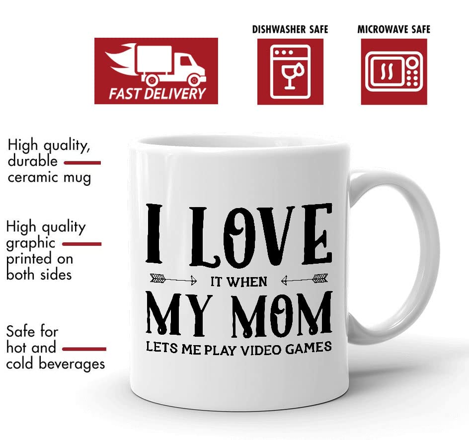 Video Gaming Mug, I Love It When My Mom Lets Me Play Video Games Geek Gamer Mugs, Gifts For Gamers, St Patrick's Day, Christmas, Birthday Gifts, Rude Sarcastic Tea Cup