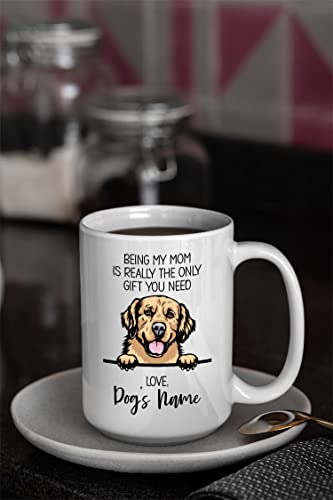 Personalized Golden Retriever Coffee Mug, Custom Dog Name, Customized Gifts For Dog Mom, Mother's Day, Gifts For Dog Lovers, Being My Mom is the Only Gift You Need