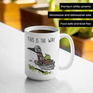 This is the Way Mug | The Mandalorian The Child Grogu | Nerd Geek Mug | Funny Mug | Mandalorian Cup | Coffee Tea Mug | White (15 Ounces)