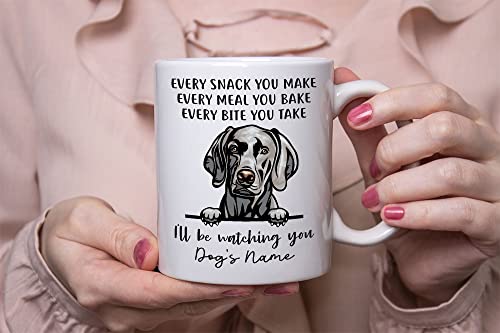 Personalized Weimaraner Coffee Mug, Every Snack You Make I'll Be Watching You, Customized Dog Mugs for Mom Dad, Gifts for Dog Lover, Mothers Day, Fathers Day, Birthday Presents