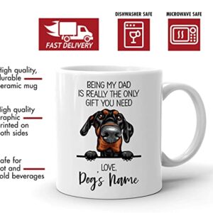 Personalized Doberman Pinscher Coffee Mug, Custom Dog Name, Customized Gifts For Dog Dad, Father's Day, Gifts For Dog Lovers, Being My Dad is the Only Gift You Need