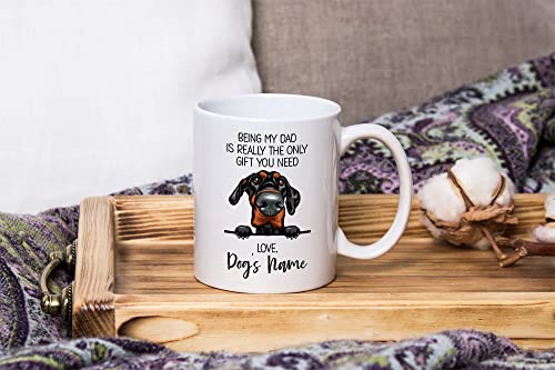 Personalized Doberman Pinscher Coffee Mug, Custom Dog Name, Customized Gifts For Dog Dad, Father's Day, Gifts For Dog Lovers, Being My Dad is the Only Gift You Need