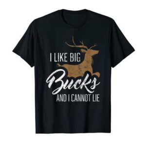 Mens I Like Big Bucks And I Cannot Lie Funny Hunting T-Shirt