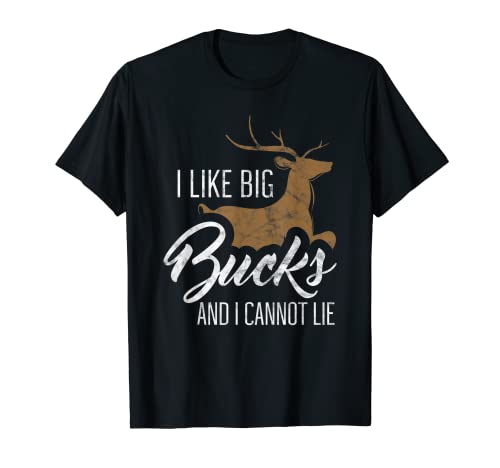 Mens I Like Big Bucks And I Cannot Lie Funny Hunting T-Shirt