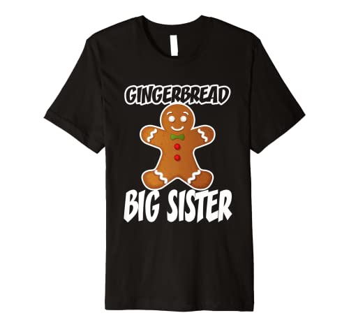 Gingerbread Big Sister Christmas Stocking Stuffer Premium T-Shirt