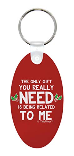 ThisWear Stocking Stuffer Keychain Only Gift You Need is Being Related to Me 2-Pack Aluminum Oval Keychain