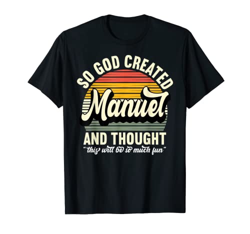 Mens So God Created Manuel - Name Manuel Birthday T-Shirt