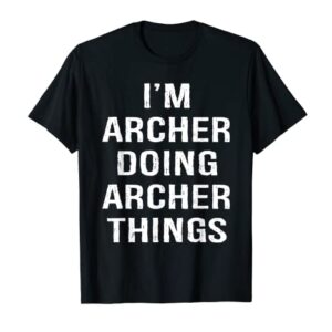 I'm Archer Doing Archer Things, Name Birthday T-Shirt