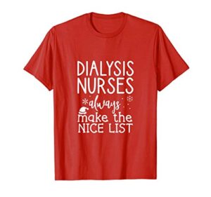 christmas dialysis nurse always make the nice list snowflake t-shirt