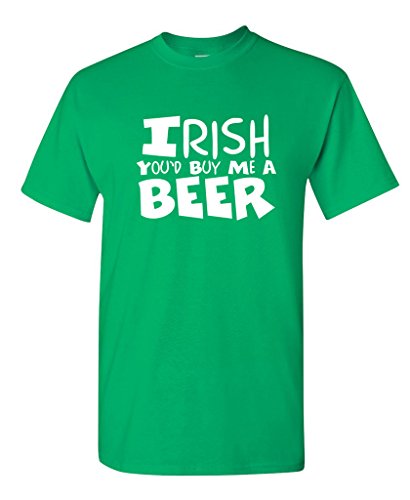 Feelin Good Tees Irish You'd Buy ME A Beer Fun Irish St. Patricks Day T Shirt L Irish Green1