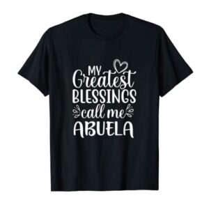 My Greatest Blessings Call Me Abuela Mexican Spanish Grandma T-Shirt