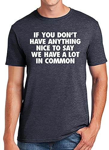 If You Don't Have Anything Nice to Say Funny T-Shirt, Cute Joke T Shirt Gifts for Men Heather Navy Medium