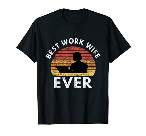 Best Work Wife Ever Funny Wife T-Shirt