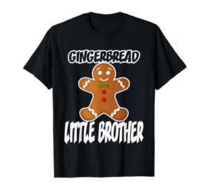 gingerbread little brother christmas stocking stuffer t-shirt