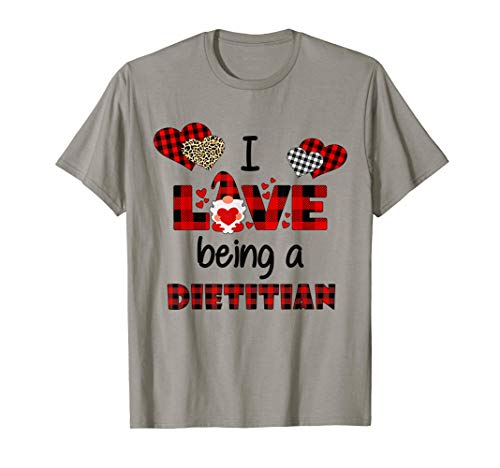 I Love Being A Dietitian Flannel Gift Valentine's Day T-Shirt