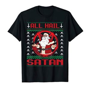 All Hail Satan Gift 666 Satanic Santa Occult Ugly Christmas T-Shirt