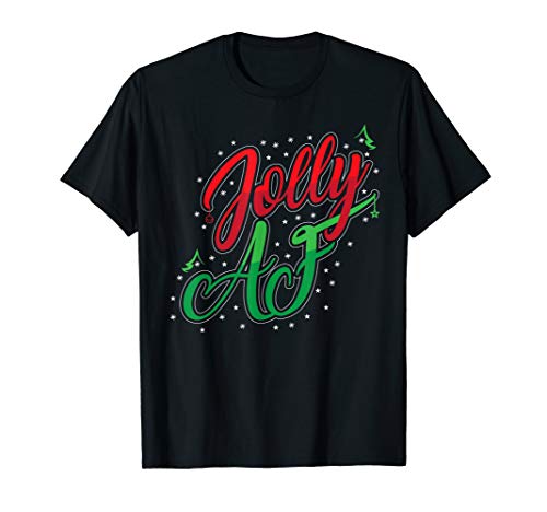 Funny Christmas Gift - Stocking Stuffer - Jolly Af T-Shirt