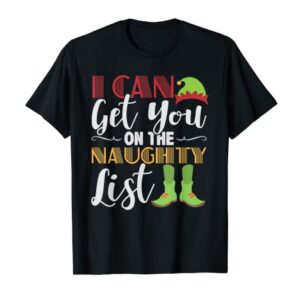 Naughty List tShirt I Can Get You On Naughty List, Christmas