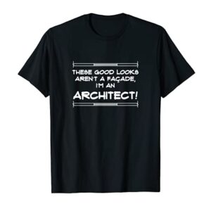 Architect Facade Joke Humor Gag Gift T-shirt