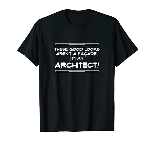 Architect Facade Joke Humor Gag Gift T-shirt